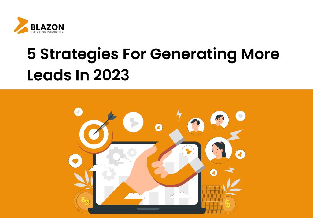 5 Strategies for Generating More Leads in 2023