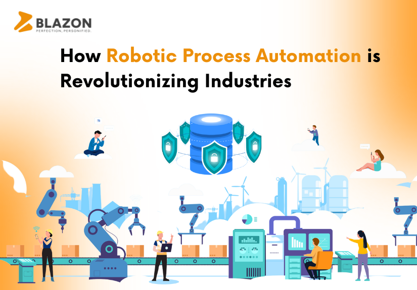 How Robotic Process Automation is Revolutionizing Industries How Robotic Process Automation is Revolutionizing Industries